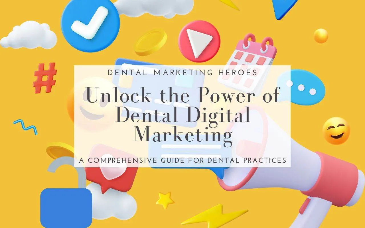 Unlock the Power of Dental Digital Marketing: A Comprehensive Guide for Dental Practices ...